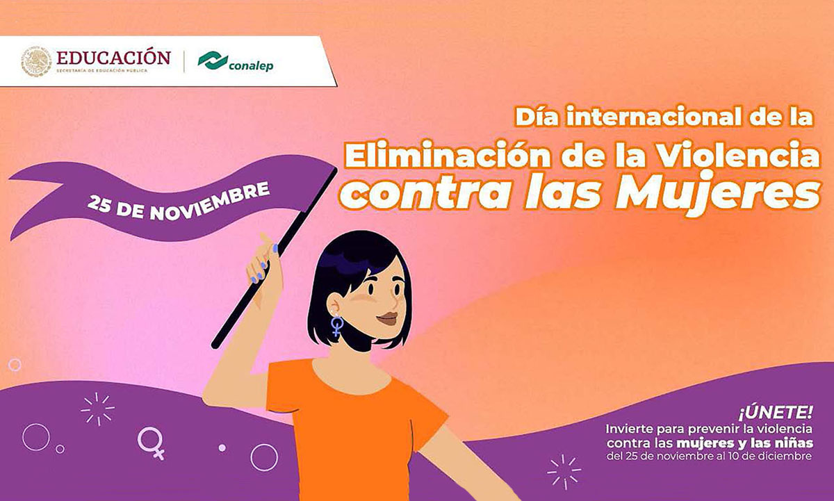 Día Internacional de la Eliminación de la Violencia contra la Mujer | CONALEP CDMX - IZTAPALAPA V